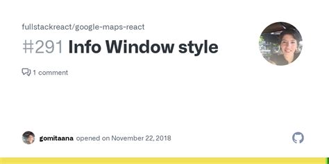 Info Window Style Issue Fullstackreact Google Maps React GitHub