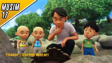 Upin Ipin Musim 17 Full Movie Cermin Misteri Upin Ipin Terbaru