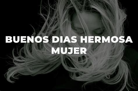 Buenos Días Hermosa Mujer Descubre Cómo Comenzar Tu Día Con Alegría Y
