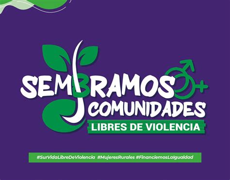 SEMBRAMOS COMUNIDADES LIBRES DE VIOLENCIA Grupo De Apoyo Al Movimiento De Mujeres Del Azuay
