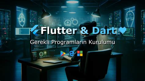 Flutter Ve DİĞer AraÇlarin Kurulumu Tam Kurulum Flutter And Dart