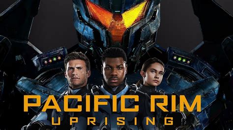 Pacific Rim Uprising 2018 Az Movies