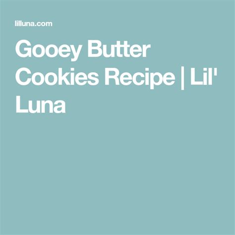 Gooey Butter Cookies Recipe Lil Luna Gooey Butter Cookies Butter