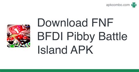 Download Fnf Bfdi Pibby Battle Island Apk Latest Version 2023