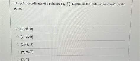 Solved The Polar Coordinates Of A Point Are Chegg
