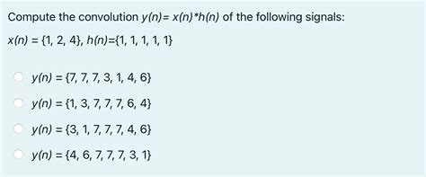 Solved Compute The Convolution Ynxn∗hn Of The