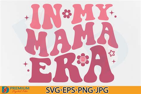 Mama SVG In My Mama Era PNG Retro Mom Graphic By Premium Digital