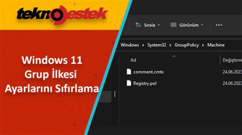 Windows 11 Grup İlkesi Ayarlarını Sıfırlama
