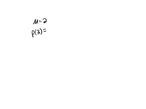 SOLVED Using A Poisson Distribution To Find Probability In Exercises Assume That The