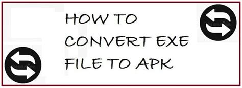 4 Working Ways To Convert Exe To Apk 2024 Best Exe File Converter