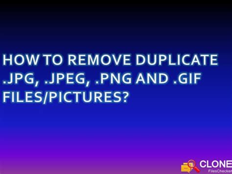 how to remove duplicate files pictures ppt