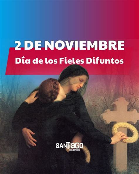 Dia De Los Fieles Difuntos Panorama De Noticias Santiago Del Estero
