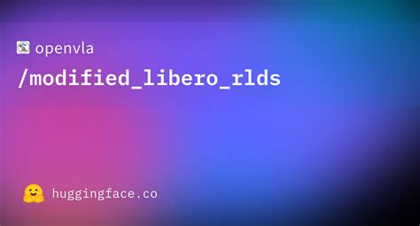 Openvla Modified Libero Rlds Datasets At Hugging Face