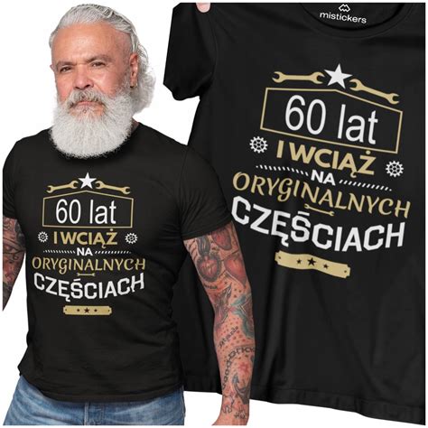 KOSZULKA NA 60 URODZINY PREZENT SZEŚĆDZIESIĄTKĘ MĘSKA DLA FACETA