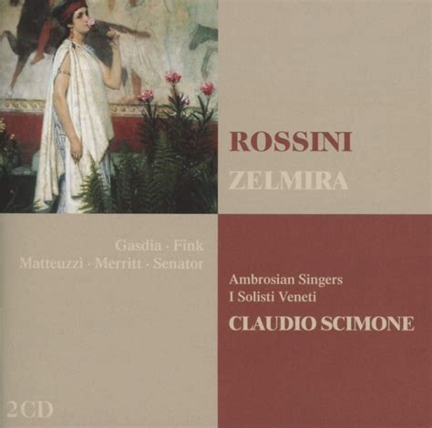 Rossini Zelmira Cecilia Gasdia Bernarda Fink William Matteuzzi
