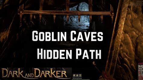 goblin caves secret passage post patch gameplay dark and darker