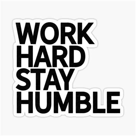 Classic Bold Work Hard Stay Humble Novelty Sticker For Sale By