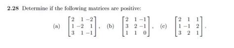Solved Determine If The Following Matrices Are Chegg