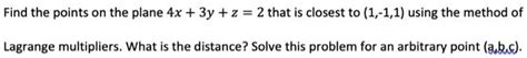 solved please add explanations find the points on the plane 4x 3y z 2