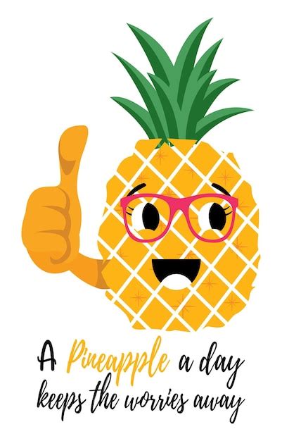 A Pineapple A Day Keeps The Worries Away Funny Pineapple Cartoon
