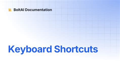 Keyboard Shortcuts Boltai Documentation