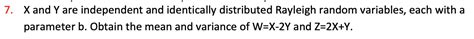 Solved X ﻿and Y ﻿are Independent And Identically Distributed