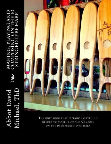 Making Playing And Composing On The 10 Stringed Lyre Harp Ancient