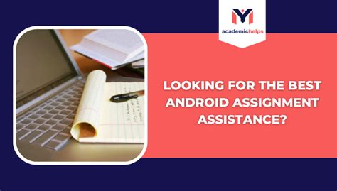 Looking For The Best Android Assignment Assistance