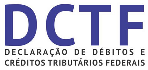 Agenda Tributária Fiscal DCTF O que deve ser informado