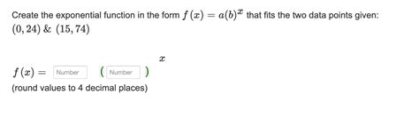 Solved Create The Exponential Function In The Form Chegg