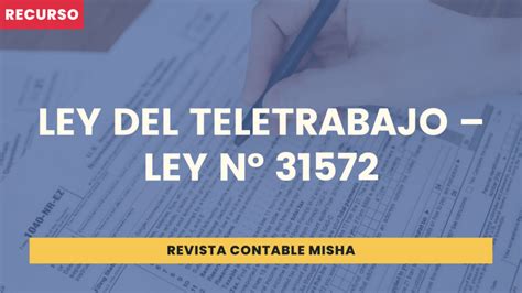 Ley Del Teletrabajo Ley Nº 31572 Noticiero Contable