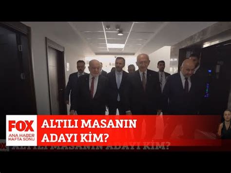 Altılı masanın adayı kim 25 Eylül 2022 Gülbin Tosun ile FOX Ana Haber