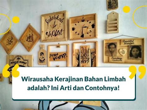 Wirausaha Kerajinan Bahan Limbah Dan Contoh Produknya Simak