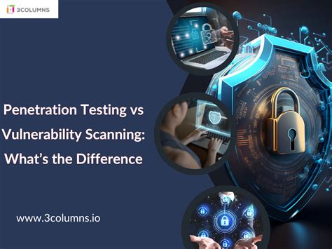 Penetration Testing Vs Vulnerability Scanning Whats The Difference