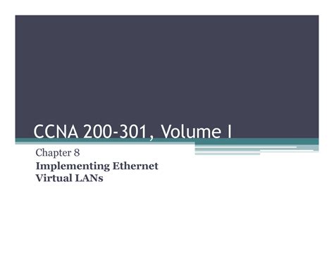 CCNA Chapter Implementing Ethernet Virtual LANs CCNA Volume I Chapter