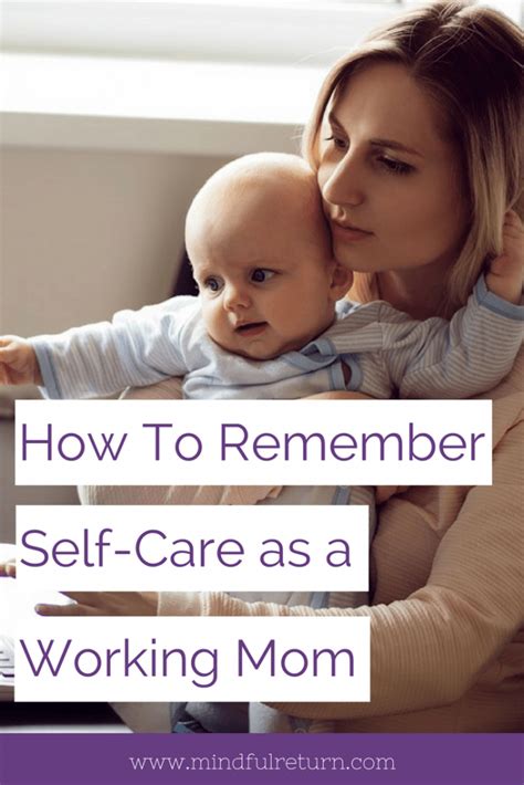Remembering Self Care As A Working Mama Mindful Return