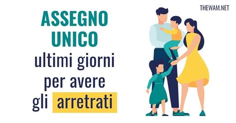 Assegno Unico Ultimi Giorni Per Avere Gli Arretrati