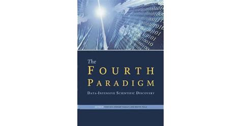 The Fourth Paradigm Data Intensive Scientific Discovery By Tony Hey