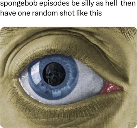 Spongebob Episodes Be Silly As Hell Then Have One Random Shot Like This