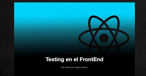 Testing En El Frontend【2020】