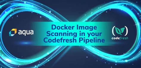 Docker Image Scanning In Your Codefresh Pipeline With Aqua