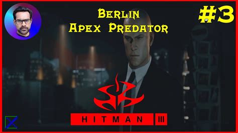 Hitman 3 Walkthrough Mission 3 Apex Predator By Dgx Youtube