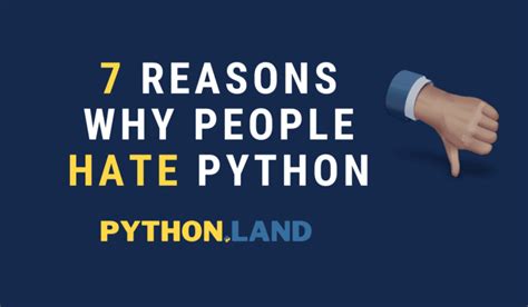 7 Reasons Why People Hate Python • Python Land Blog