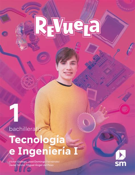 TecnologÍa E Ingenieria 1º Bachillerato Proyecto Revuela Cast Ed 2022