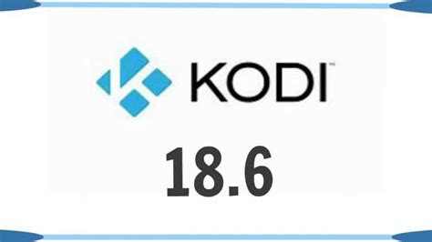 Kodi 18 6 Changes And Bug Fixes Web Safety Tips