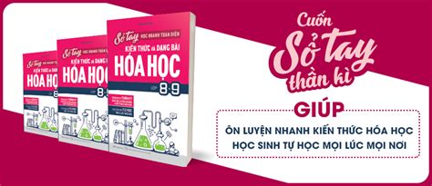 Sổ Tay Học Nhanh Toàn Diện Kiến Thức Và Dạng Bài Hóa Học Lớp 8 9