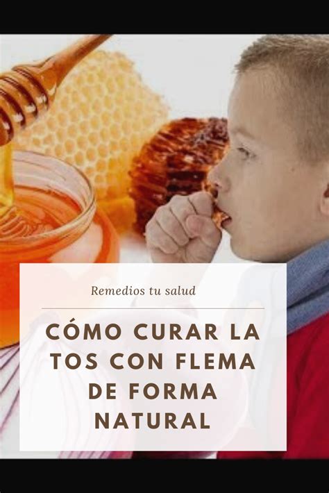 Cómo Curar La Tos Con Flema De Forma Natural
