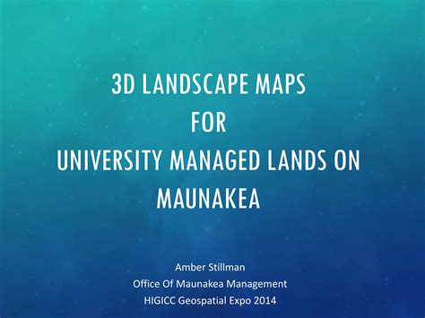 3d landscape maps for university managed lands on maunakea ppt