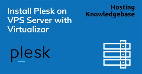 How To Install Plesk On Vps Server Using Virtualizor Vps Hosting Blog Dedicated Servers