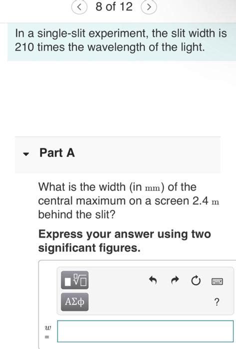 Solved Of In A Single Slit Experiment The Slit Width Chegg